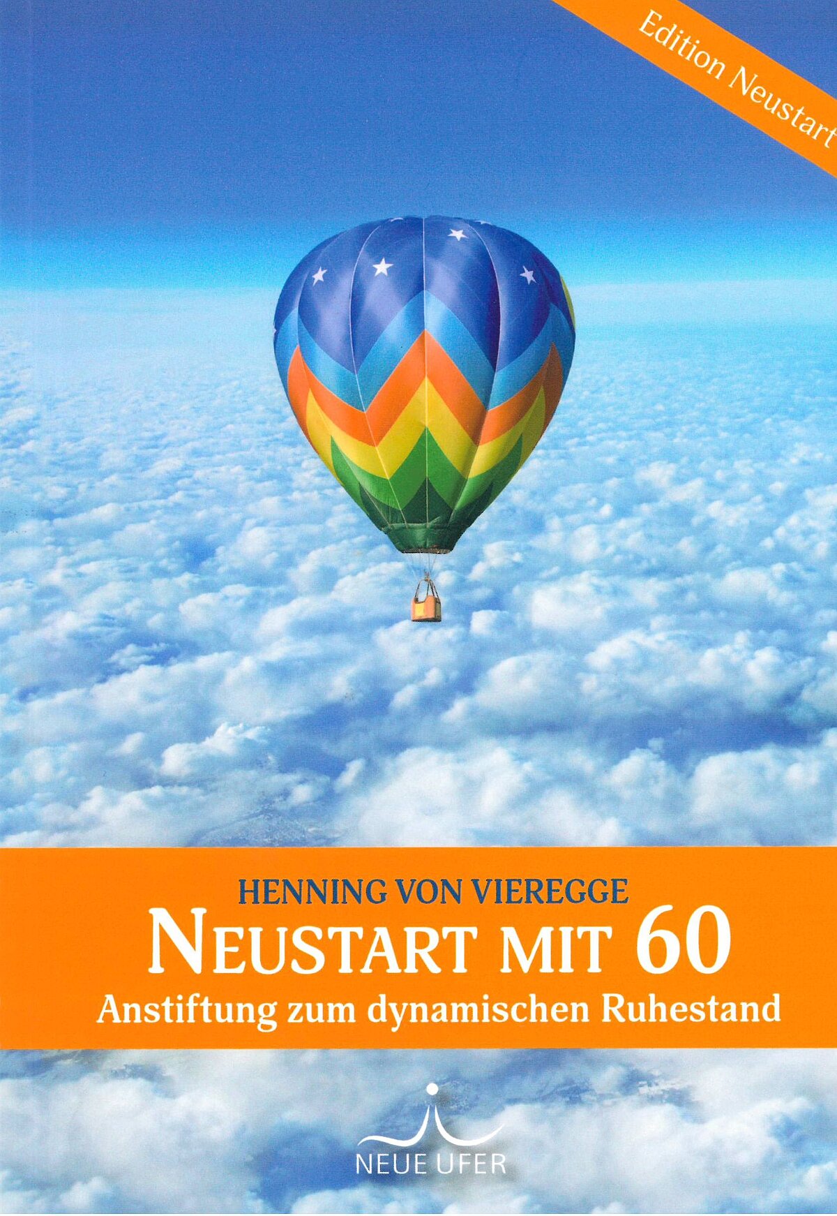 Neustart mit 60 – Anstiftung zum dynamischen Ruhestand